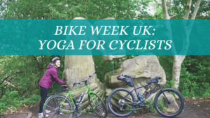 Bike Week 2020: Yoga for Cyclists - Yoga with Kelly